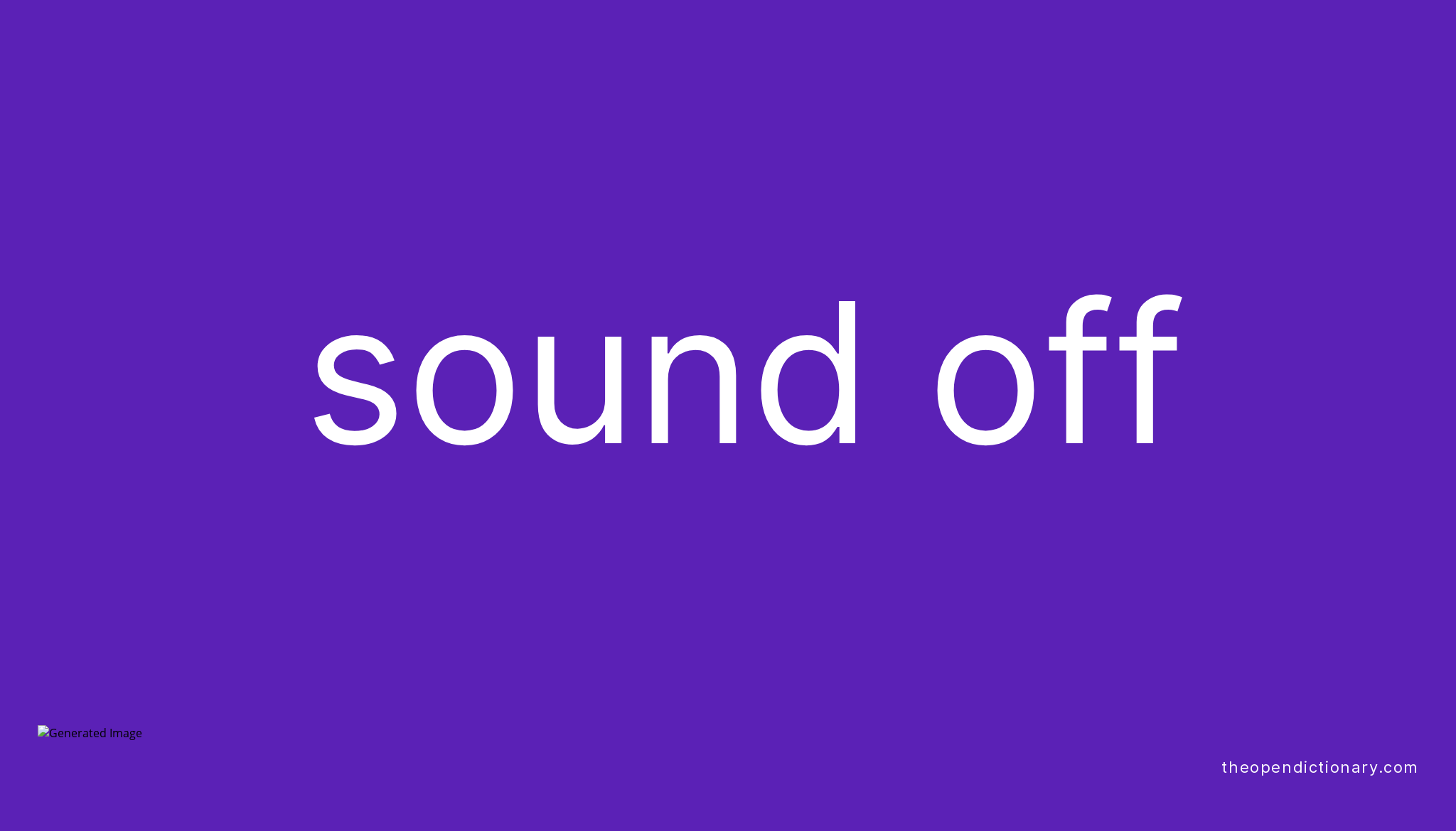 SOUND OFF Phrasal Verb SOUND OFF Definition Meaning And Example sound-off-phrasal-verb-sound-off-definition-meaning-and-example